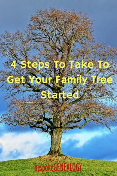 First 4 Steps To Start Your Family Tree - Bespoke Genealogy