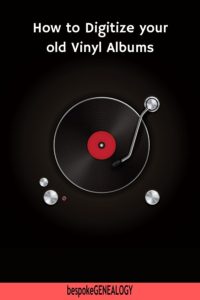 How to Digitize Vinyl Records - Bespoke Genealogy