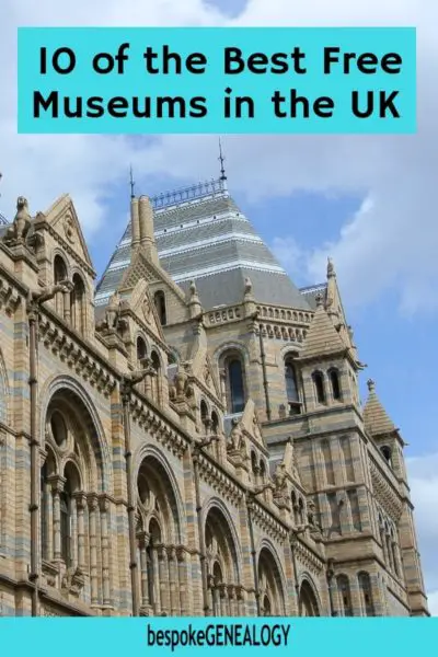 10 of the Best Free Museums in the UK - Bespoke Genealogy