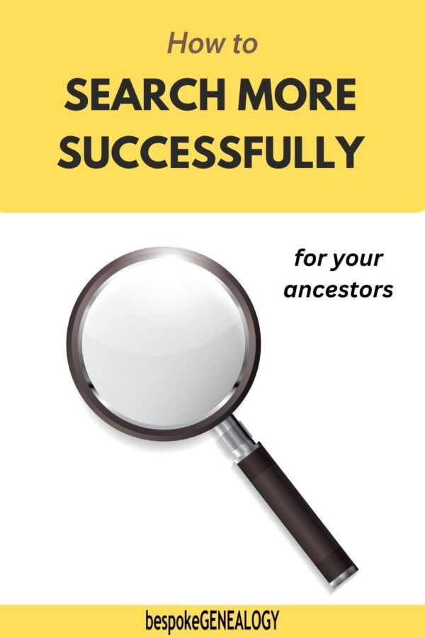 Pro Tips for Better Searching - Bespoke Genealogy